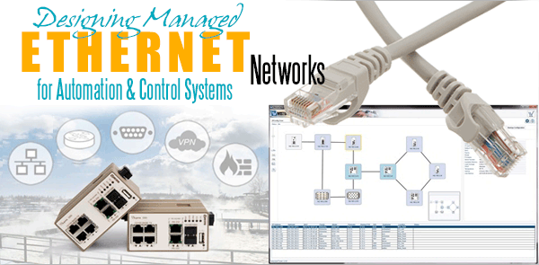 Designing Managed Ethernet Networks for Automation & Control Systems